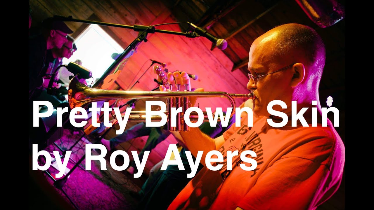 Live Trumpet Improv on "Pretty Brown Skin" by Roy Ayers - YouTube
