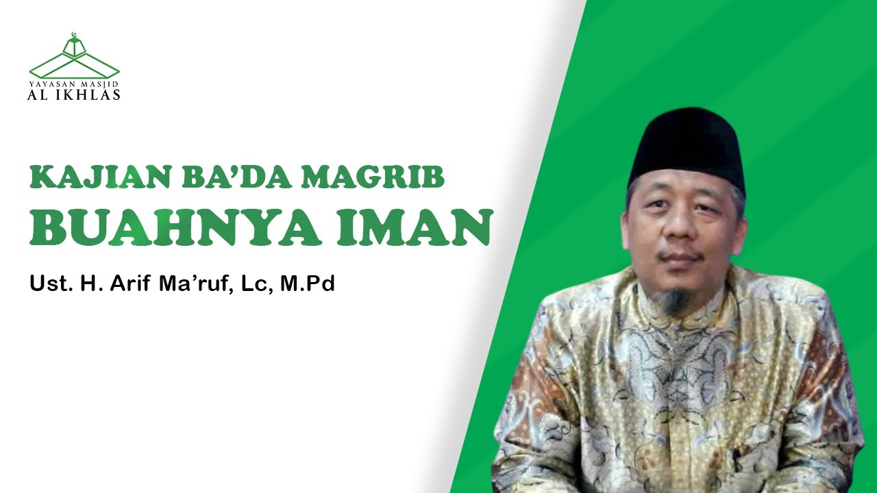 Buahnya Iman I Ust. H. Arif Ma’ruf, Lc, M.Pd - YouTube