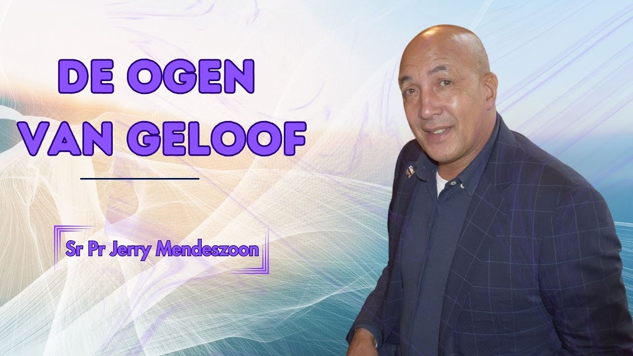 De ogen van Geloof | Pastor Jerry Mendeszoon | Victory Outreach ...