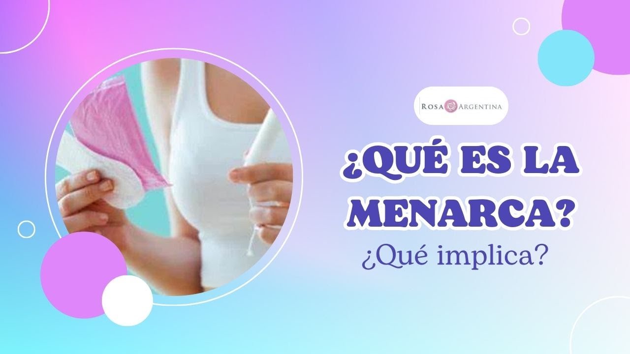 ¿Qué es la menarca y que implica? - YouTube