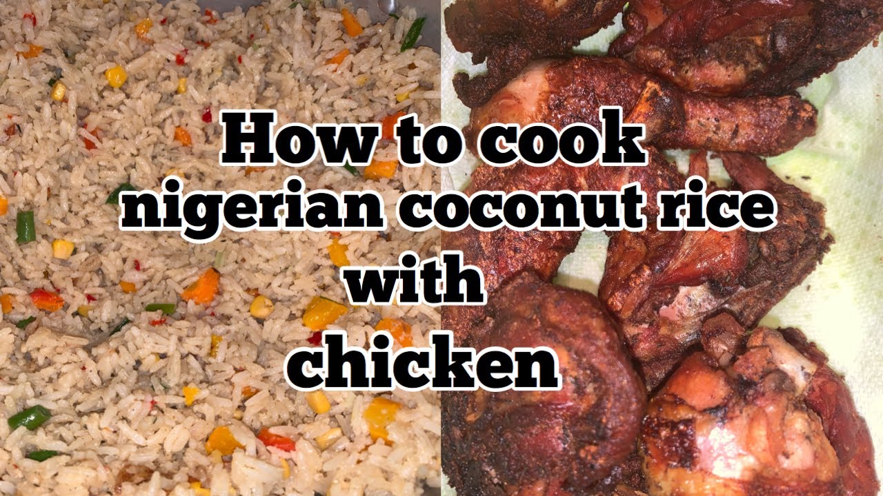 HOW TO COOK THE BEST NIGERIAN COCONUT RICE WITH CHICKEN! - YouTube