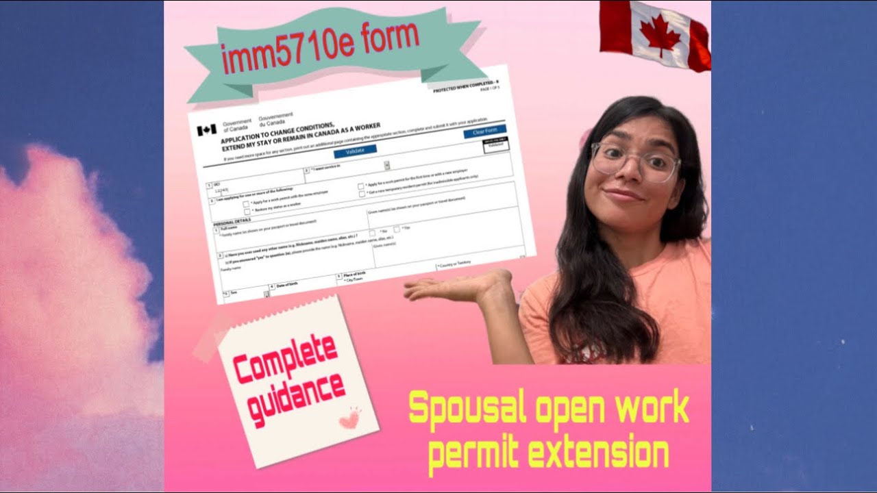 How to fill out IMM5710e form for SOWP visa extension in 2024| Canada ...