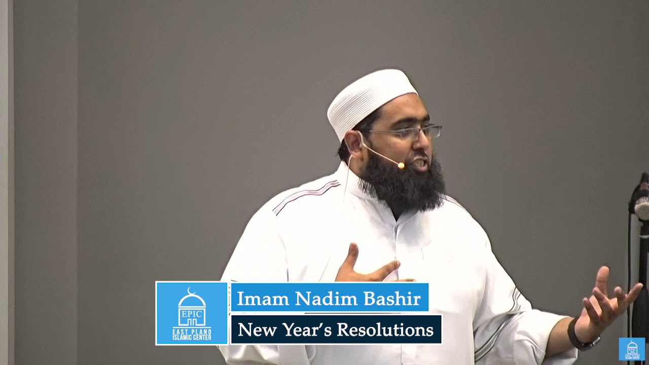 Imam Nadim Bashir - New Year's Resolutions - YouTube