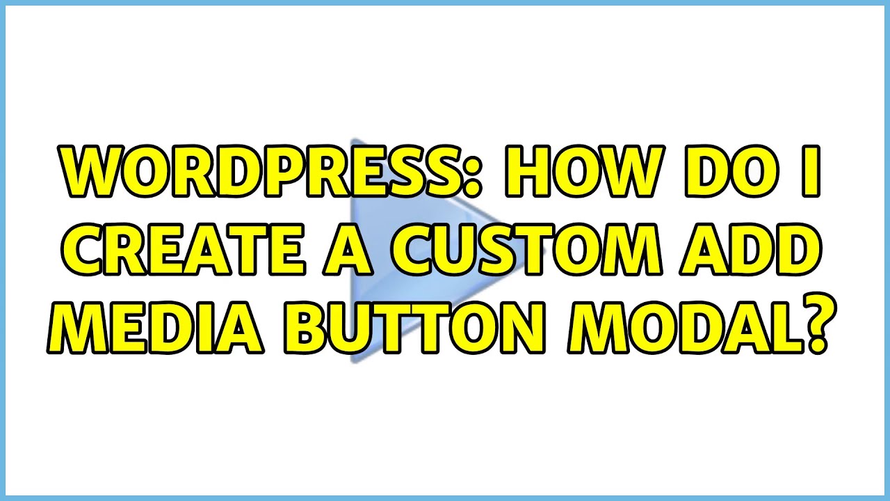 Wordpress: How do I create a custom add media button modal? - YouTube