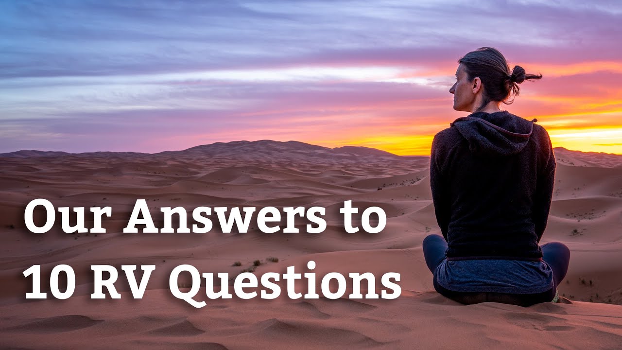 Our Answers To 10 RV Questions // Vehicle-Based Adventure Travel - YouTube