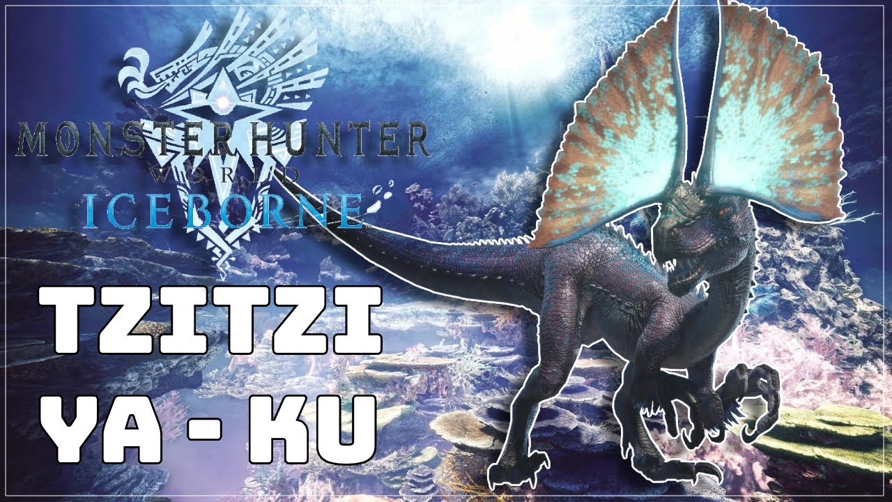 Tzitzi Ya-Ku | Monster Hunter World: Iceborne - YouTube