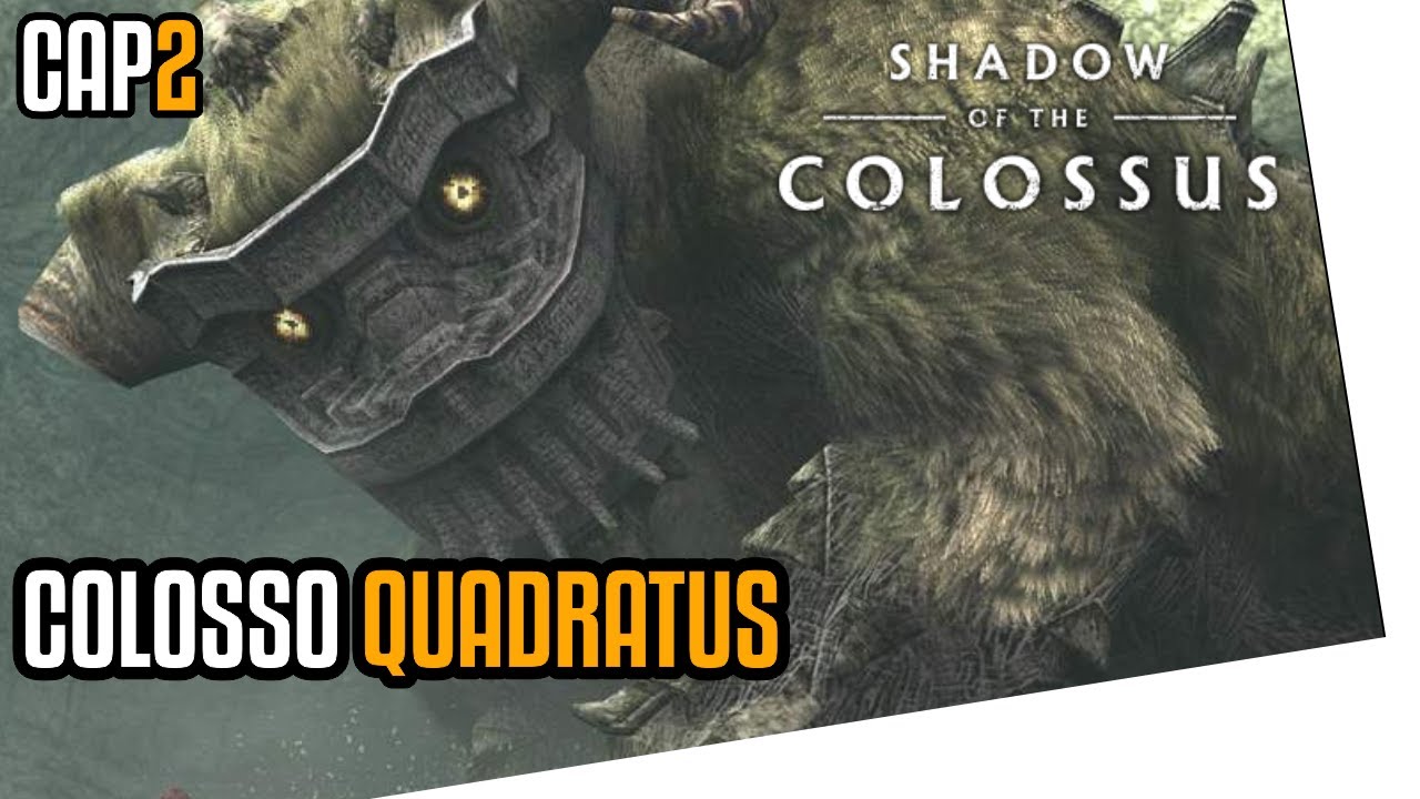SHADOW OF THE COLOSSUS - COLOSSO QUADRATUS | CAP 2 - YouTube