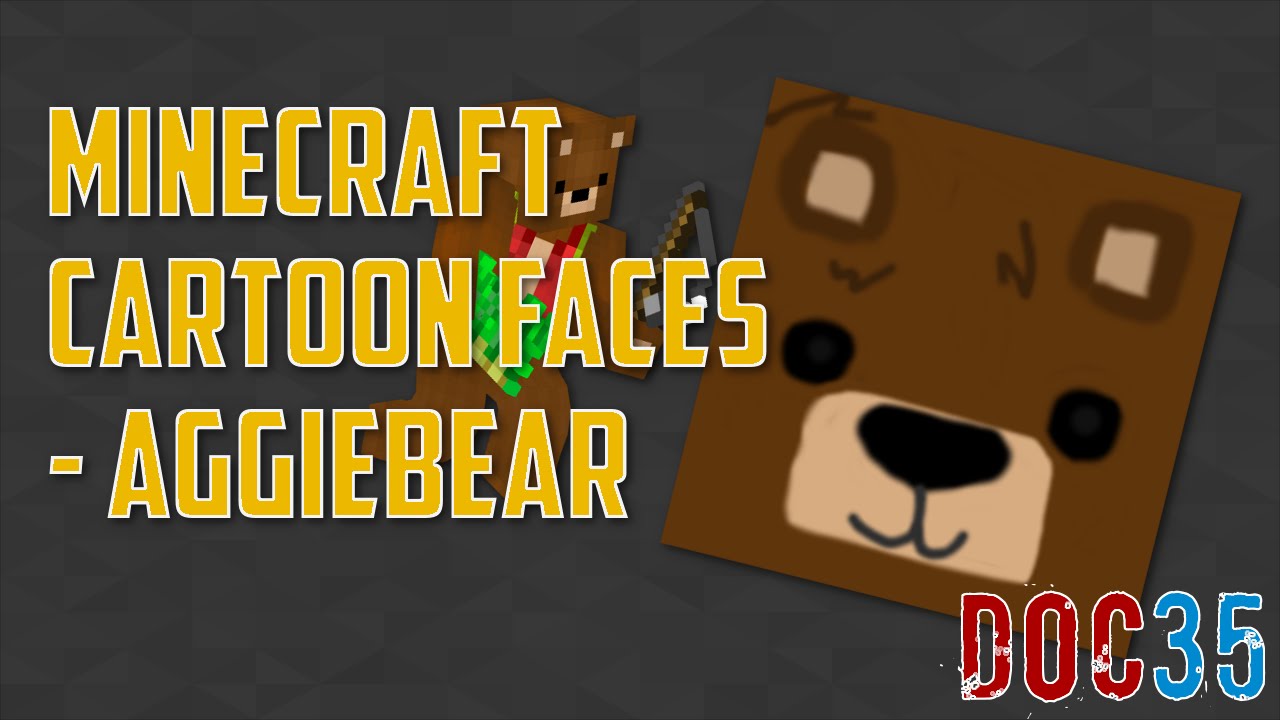 Minecraft Cartoon Faces - Aggiebear | Doc35 - YouTube