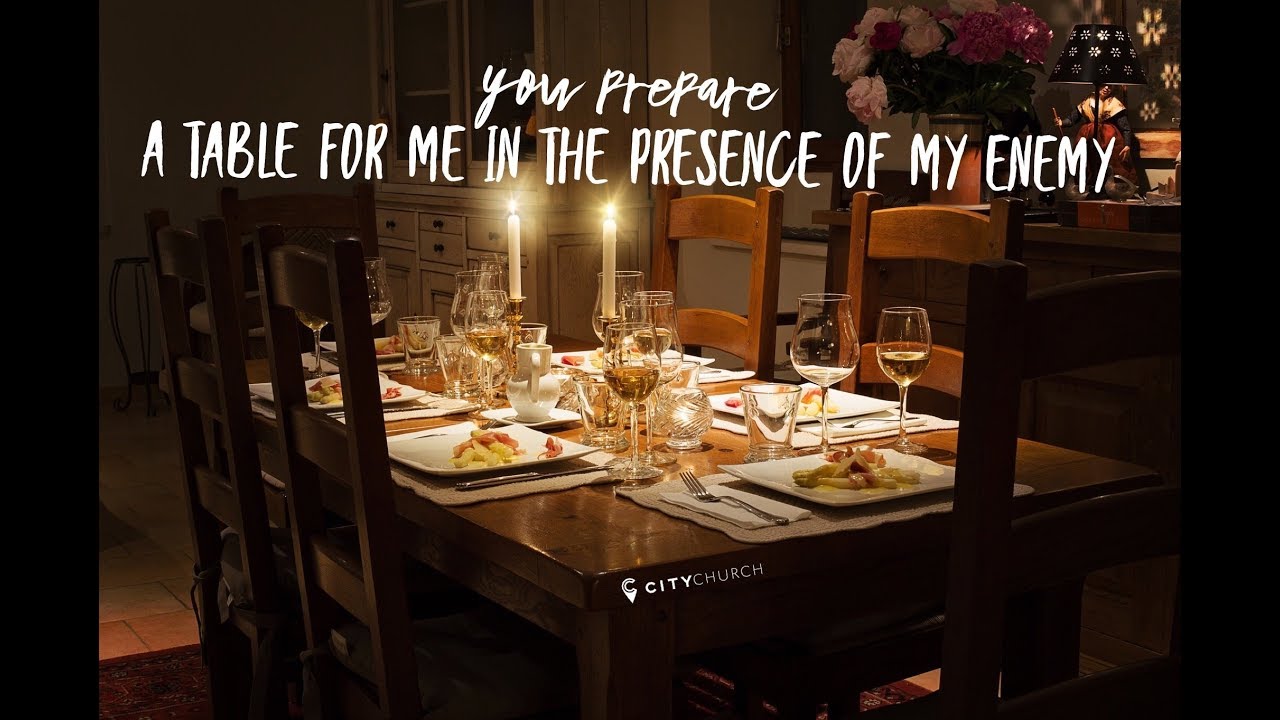 A Table in the Presence of My Enemies-Part 6, Pastor Scott Mulvey, City ...