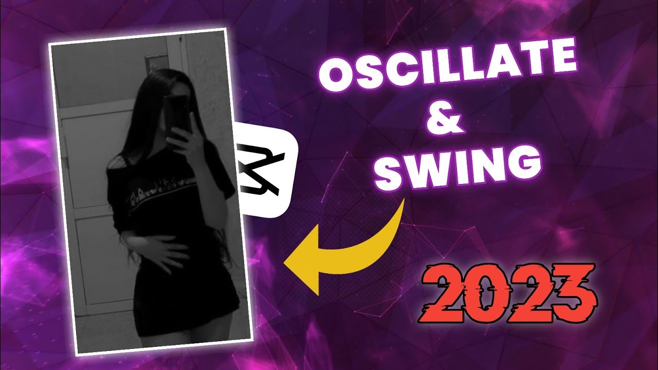 Oscillate and swing effect in capcut || 2023 || SE Tutorials - YouTube