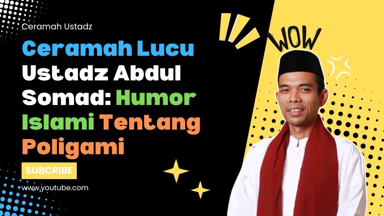 Ceramah Lucu Ustadz Abdul Somad: Humor Islami Tentang Poligami - YouTube