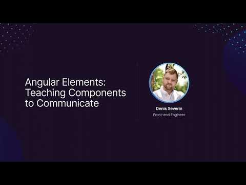 Angular Elements: Teaching Components to Communicate | Development ...
