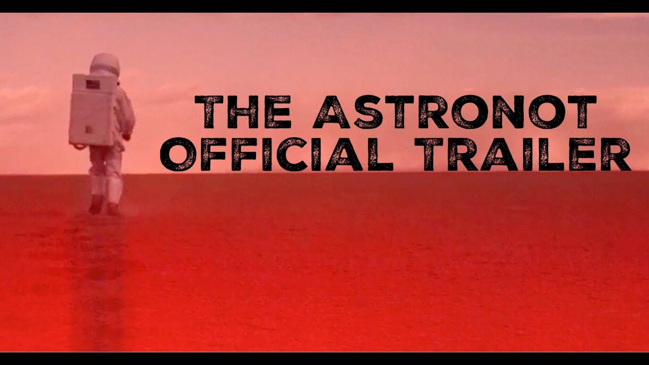 The Astronot - Official Trailer - YouTube