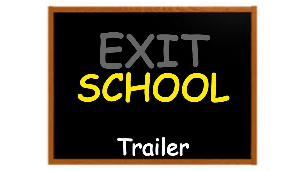 EXIT SCHOOL (trailer) - YouTube