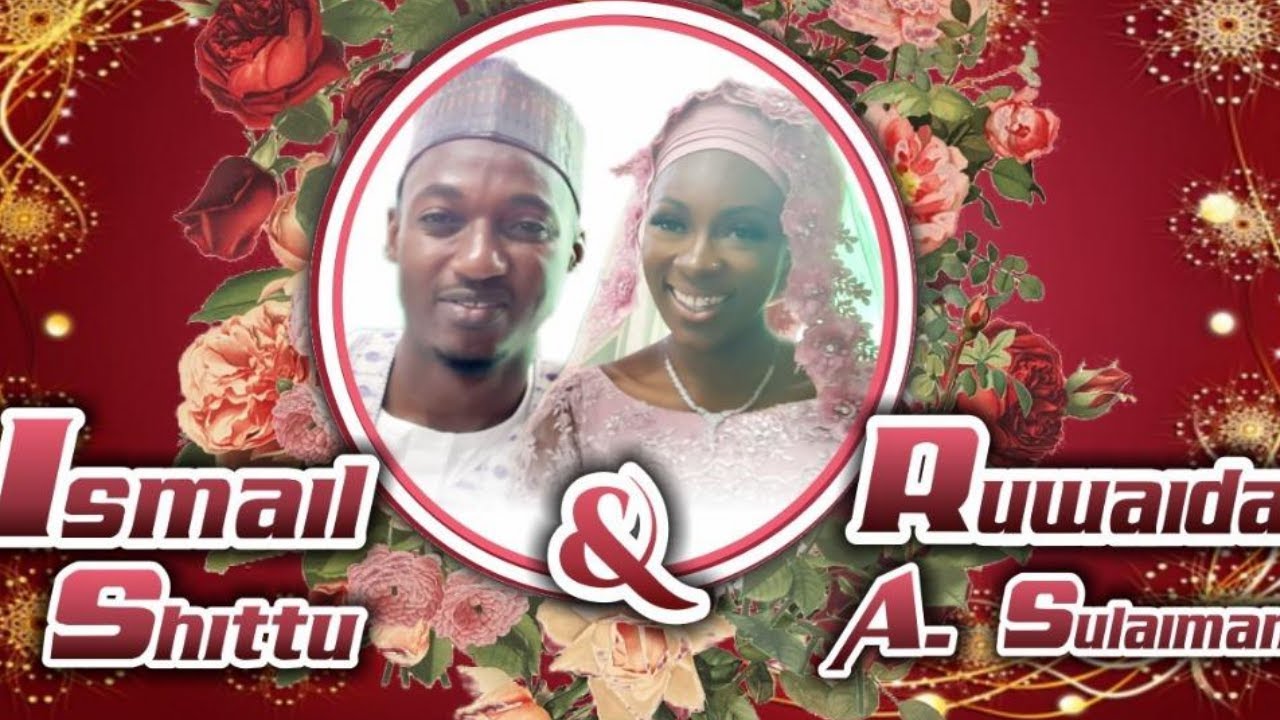 RUWAIDA A SULAIMAN & ISMAIL SHITTU Islamic Marriage Ceremony AT SEVEN ...