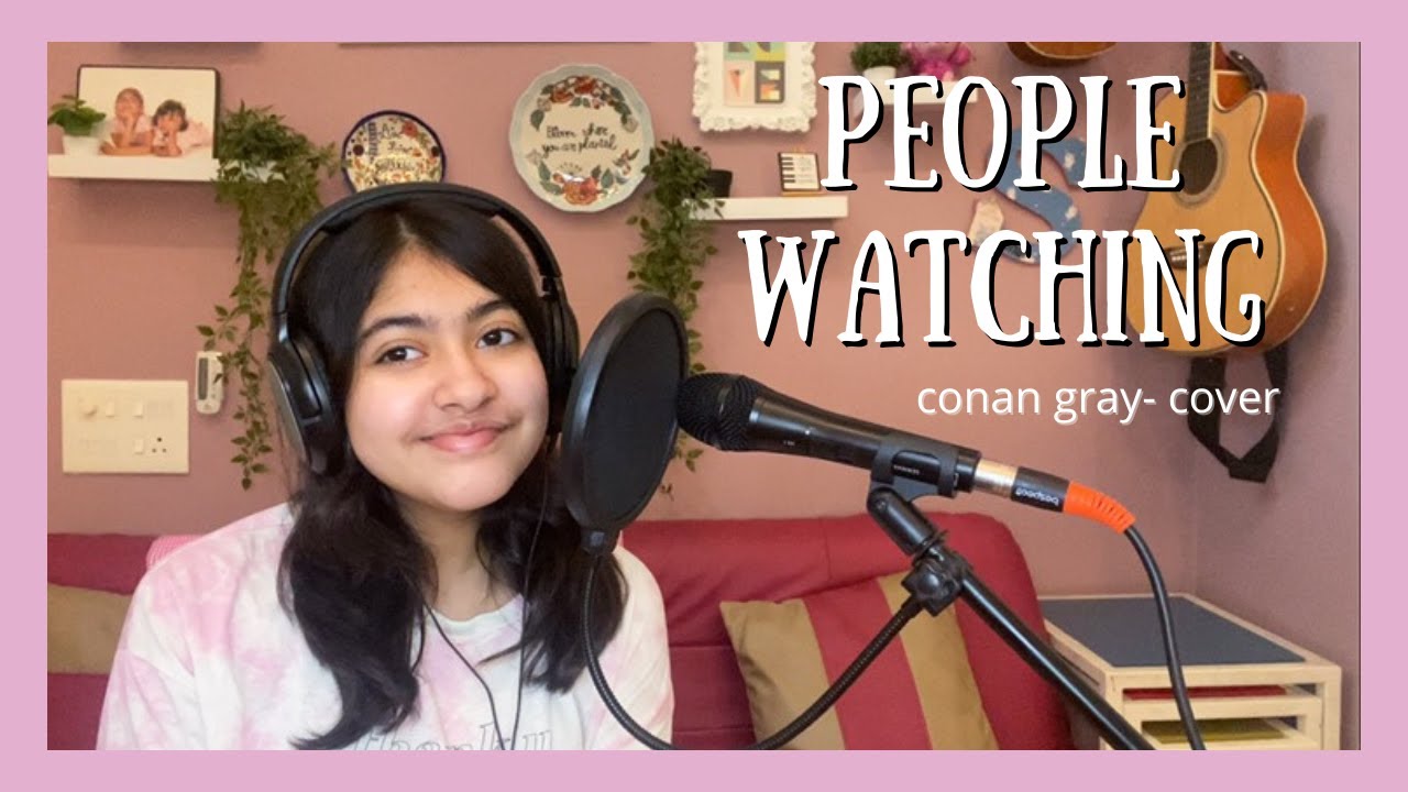 people watching- conan gray (cover) - YouTube