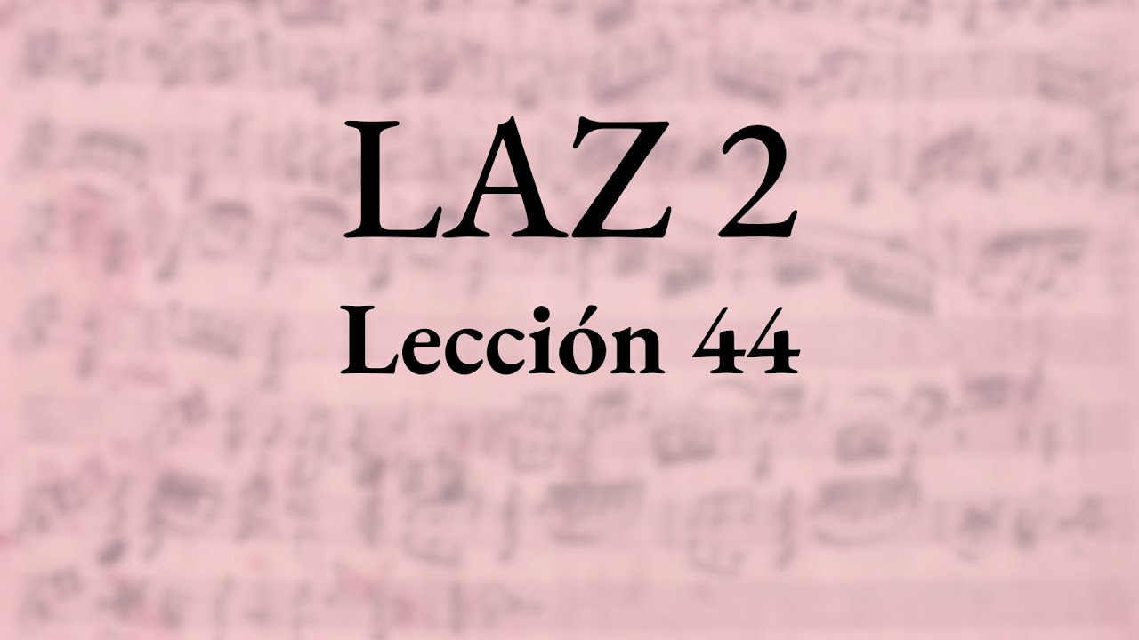 Solfeo LAZ 2 - Lección 44 - Audio con entonación y acompañamiento - YouTube