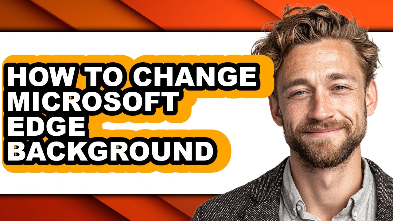 How to Change Microsoft Edge Background - Full Guide - YouTube