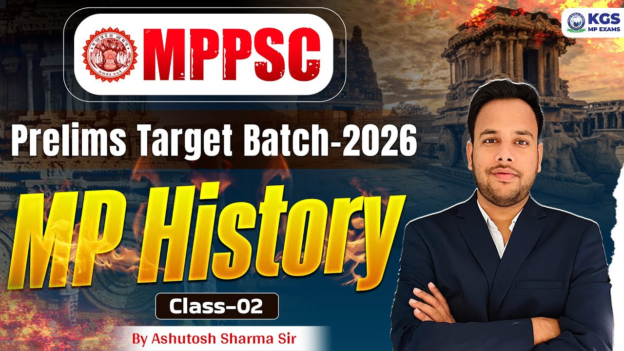 MPPSC Prelims Target Batch 2026 | MPPSC History 2026 | Class 02 | Ashutosh Sharma Sir | KGS MP ...