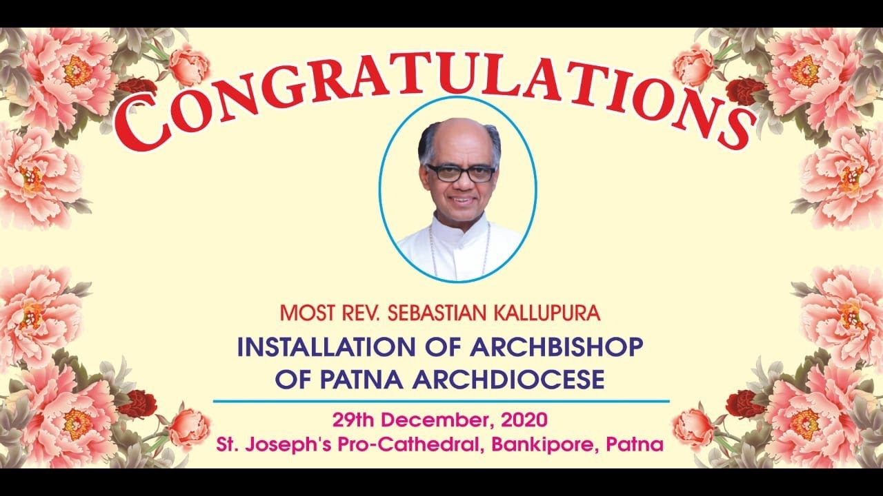 Installation of Most Rev. Sebastian Kallupura, Archbishop of Patna ...