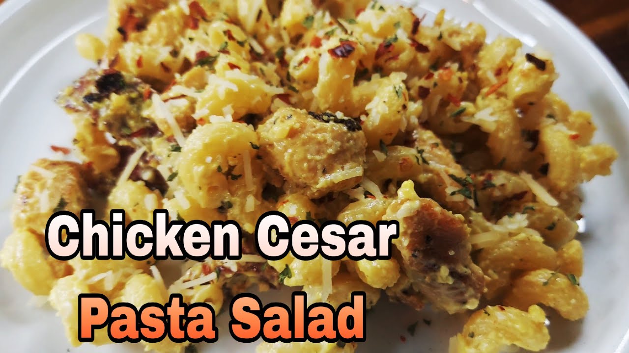 Chicken Cesar Pasta Salad RECIPE | Part 1: Sabbath Meal - YouTube