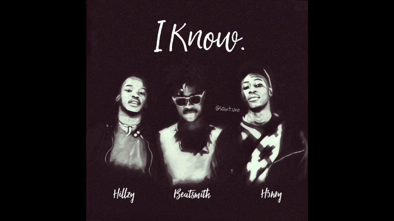 Hillzy x H3nry - I Know (prod. by Beatsmith) - YouTube