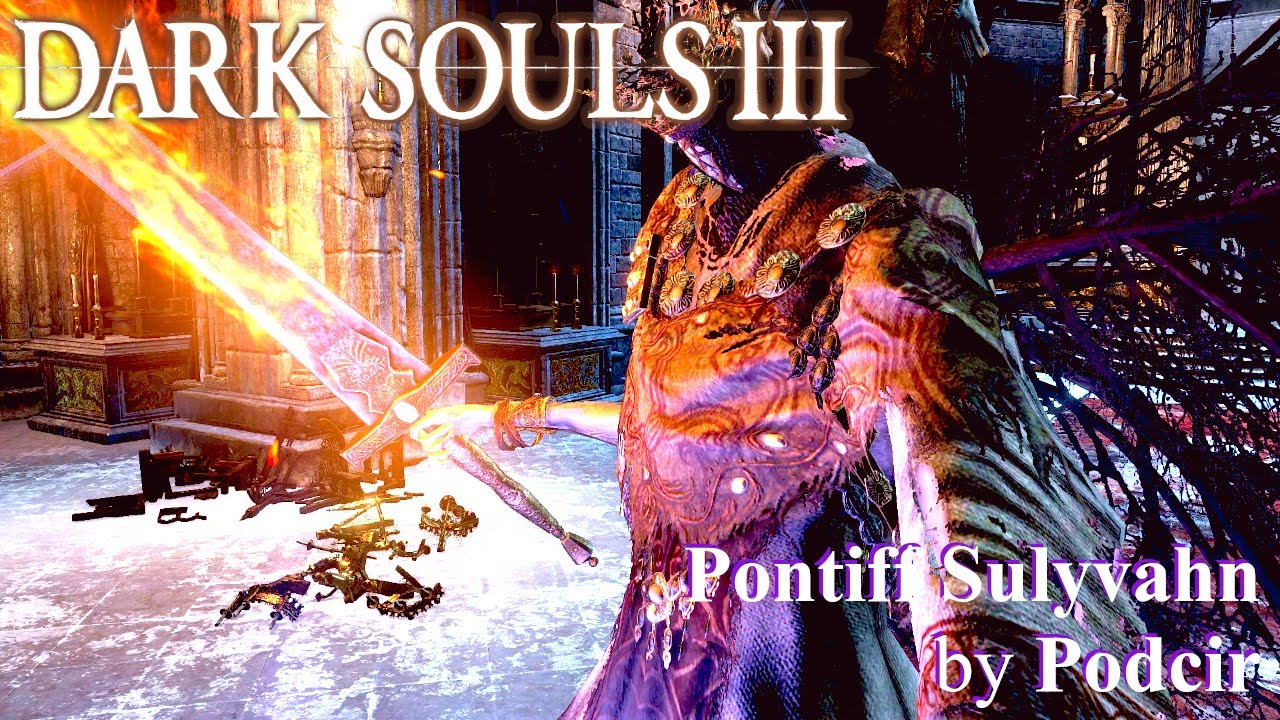 Dark Souls 3 - Pontiff Sulyvahn boss fight - YouTube