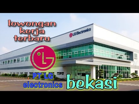lowongan kerja terbaru PT LG ELECTRONICS INDONESIA - YouTube