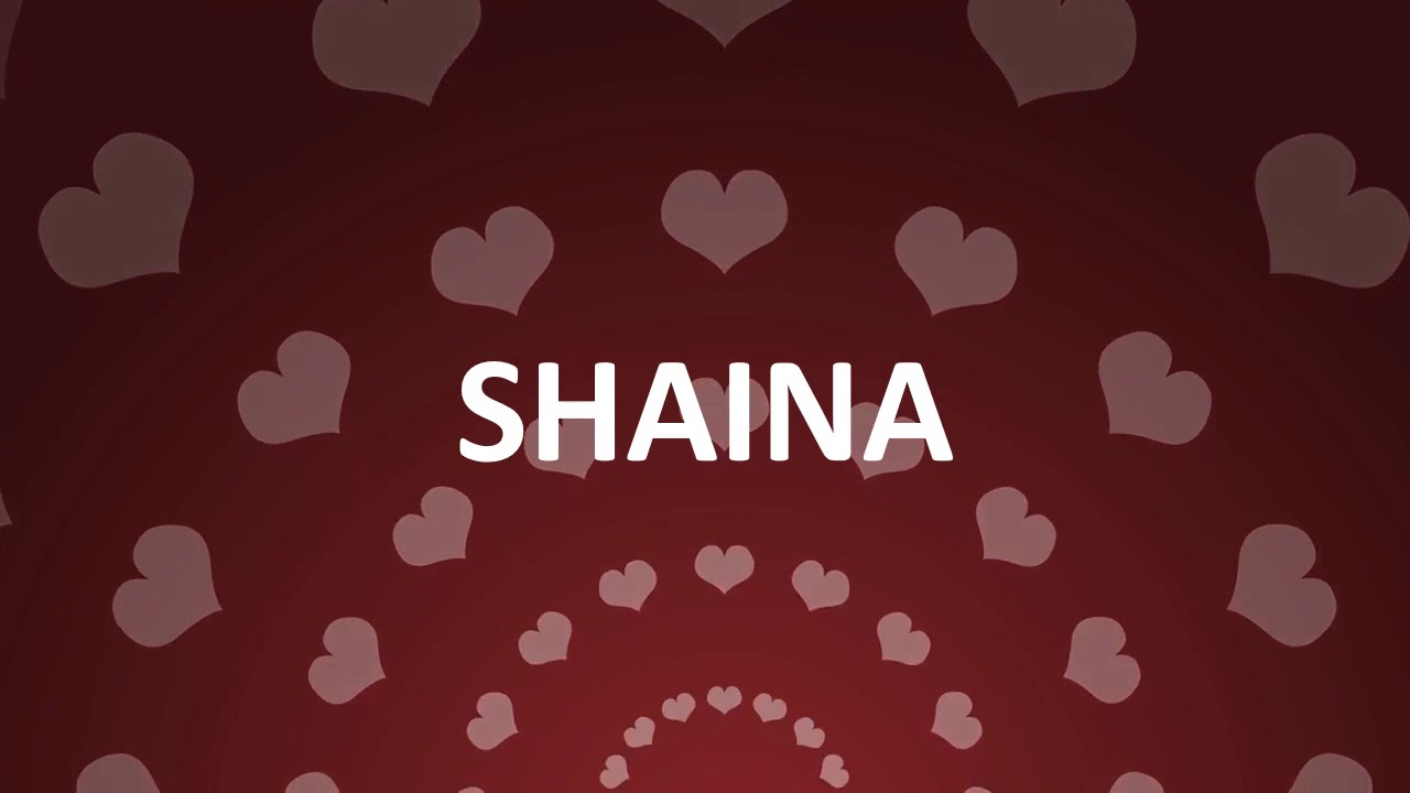 HAPPY BIRTHDAY SHAINA - YouTube