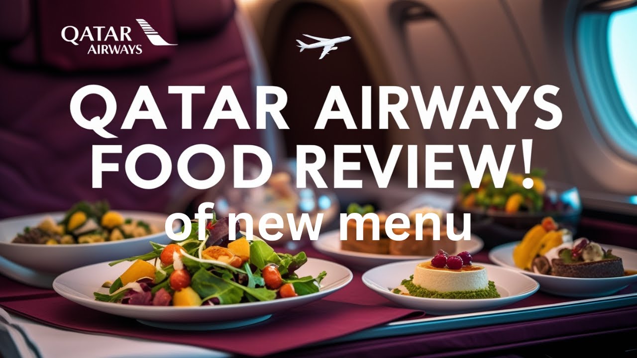 Qatar Airways New Menu: What’s REALLY Changed? Full Food Review! - YouTube