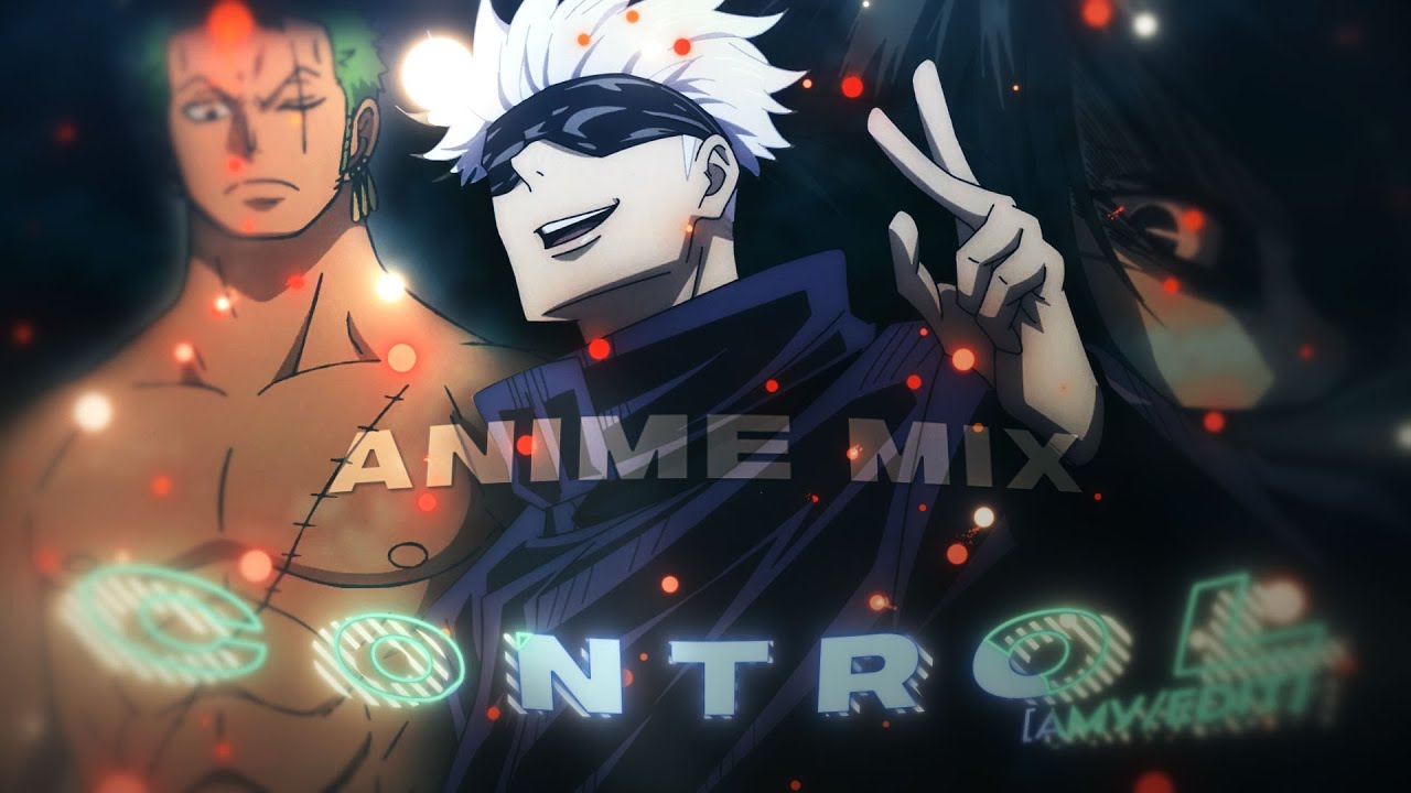Control | Anime Mix [AMV/Edit] - YouTube