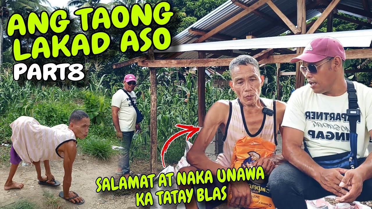 🚫PART8 | ANG TAONG LAKAD ASO | MAGKA INTENDIHAN NGA TAYO TATAY BLAS ...