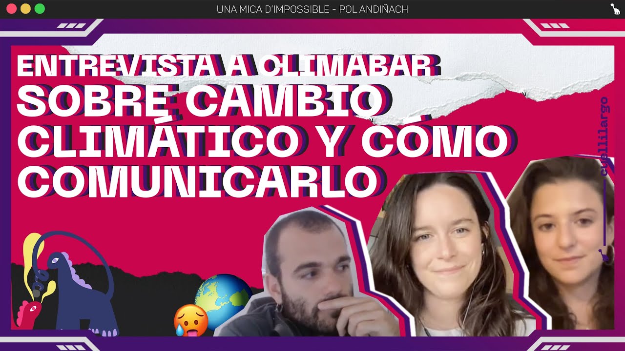 Entrevista a CLIMABAR, EMERGENCIA CLIMÁTICA y cómo comunicarla - YouTube