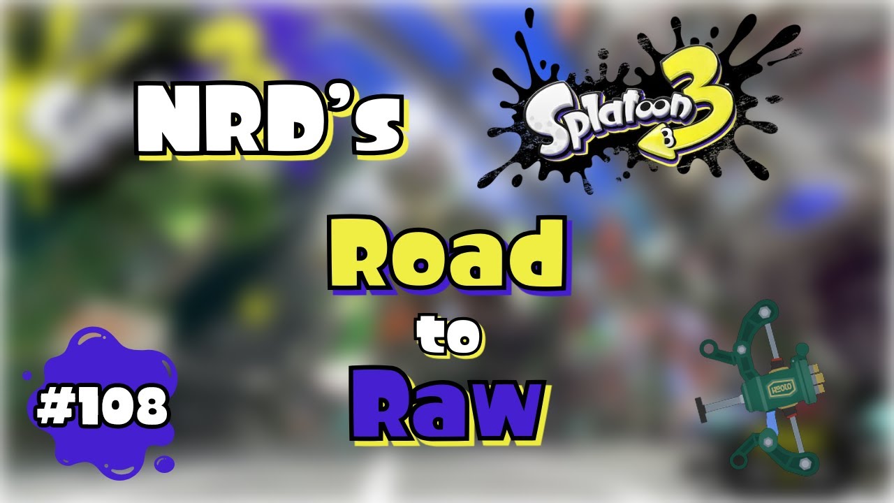 Splatoon 3 - Road to Raw | Episode 108 - Wellstring V - YouTube