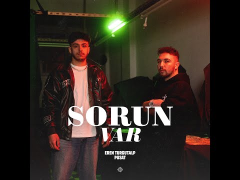 SORUN VAR - Eren Turgutalp ft Pusat