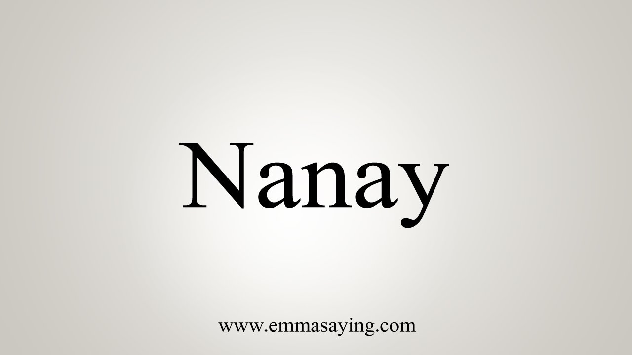 How To Say Nanay - YouTube