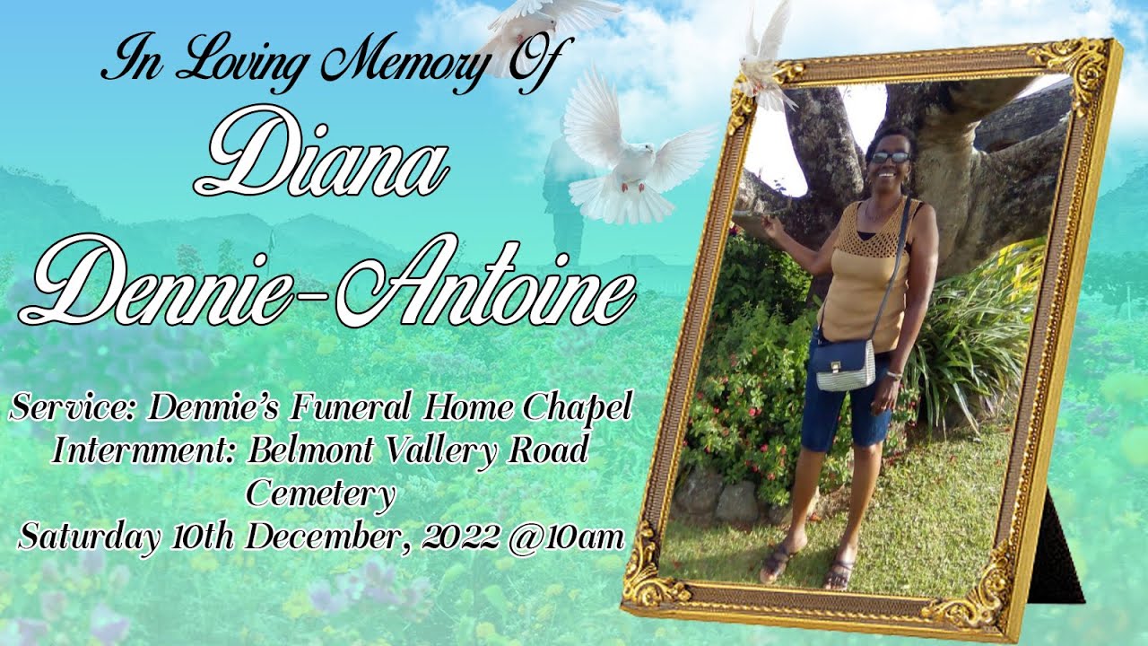 In Loving Memory Of Diana Dennie-Antoine - YouTube
