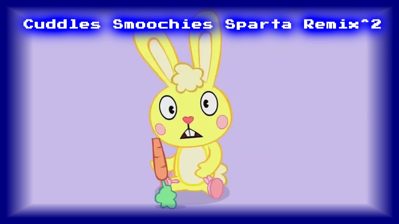 Cuddles Smoochies Sparta Remix^2 - YouTube
