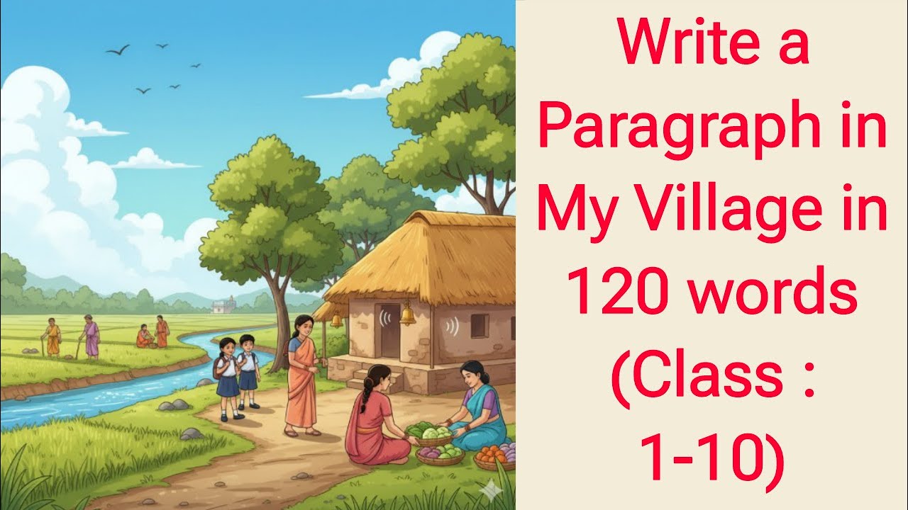 Write a Paragraph on My Village in 120 words by CM | My Village - YouTube
