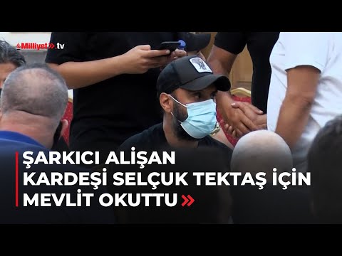 Alişan, kardeşi Selçuk Tektaş için mevlit okuttu