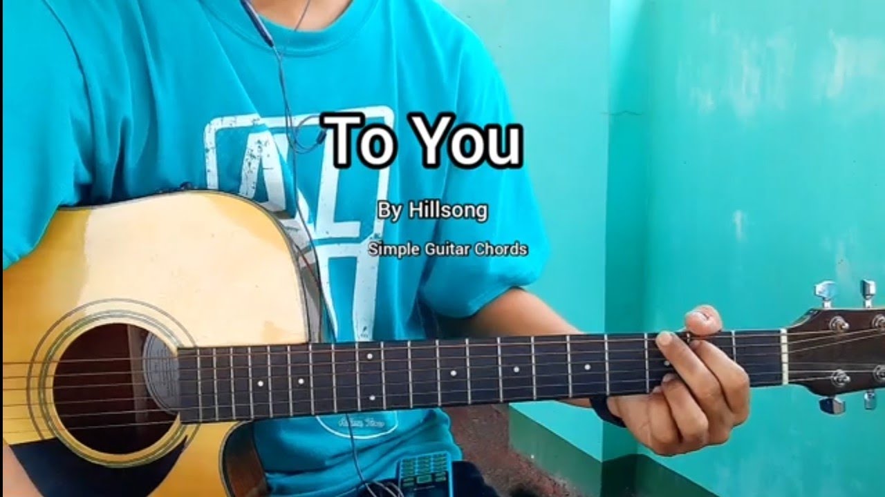 To you by Hillsong - Simple Guitar Chords w/ Lyrics - YouTube