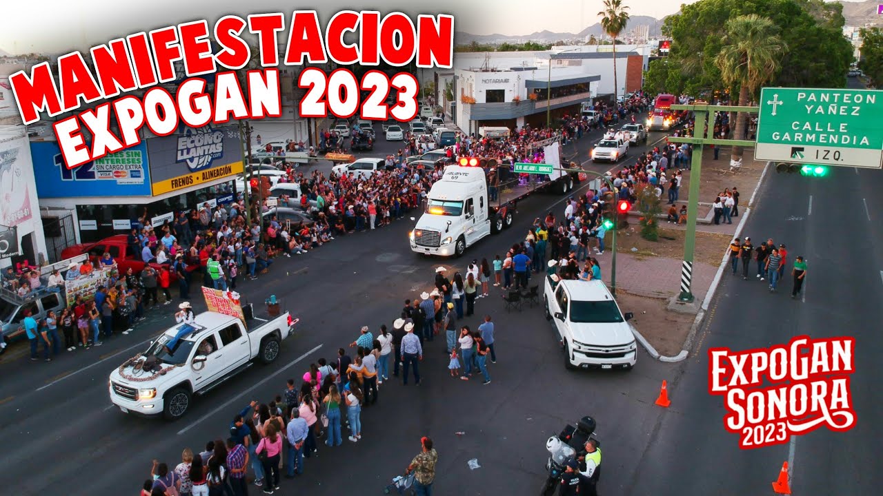 MANIFESTACIÓN DE LA EXPOGAN 2023 HERMOSILLO SONORA | Soy Kevin Toyi ...