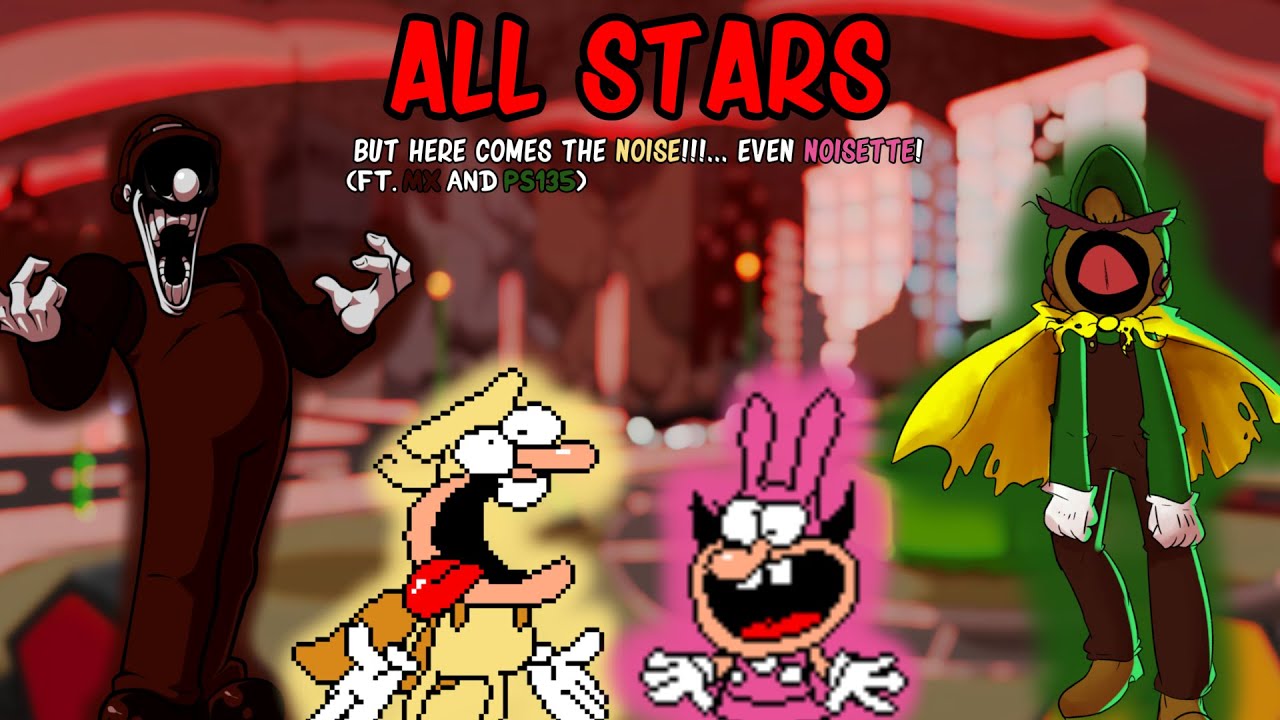 FNF All-Stars - Here Comes The Noise!!!... Even Noisette (Ft. MX ...