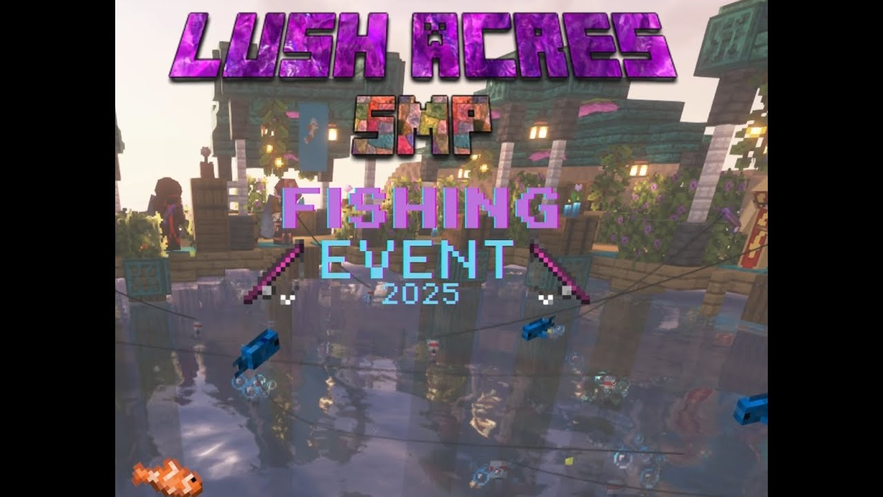 Lush Acres SMP Fishing Event 2025| Minecraft - YouTube