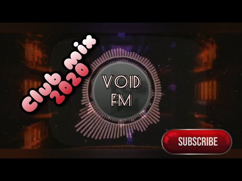 Club mix party music 2020 | Void FM - YouTube