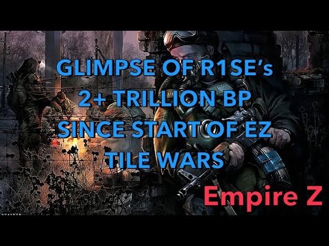 Empire Z: 2+ TRILLION BP by R1SE Since Tile War - YouTube