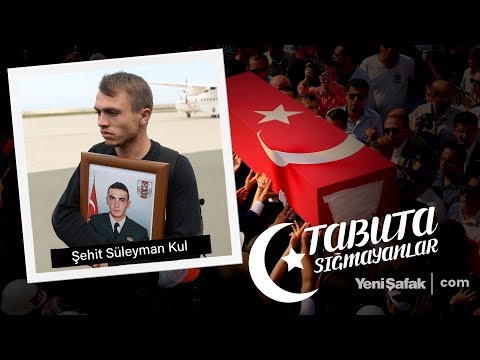 Tabuta Sığmayanlar: Şehit Süleyman Kul (22. Bölüm)