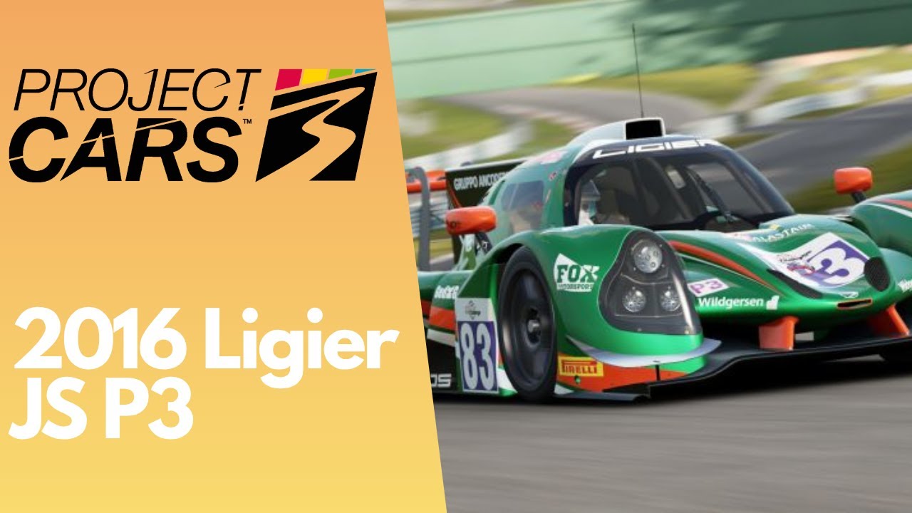 Project Cars 3 | Ligier JS P3 2016 [4K GAMEPLAY] - YouTube