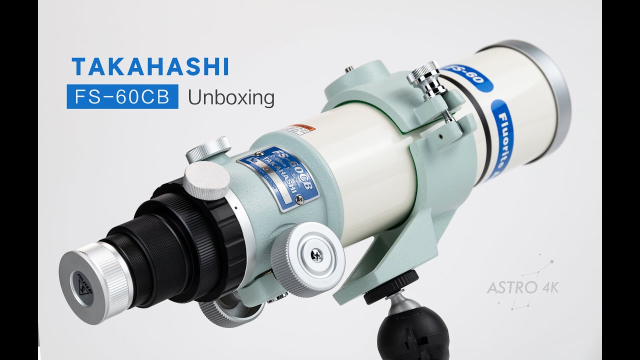 Takahashi FS-60CB Telescope Unboxing - YouTube