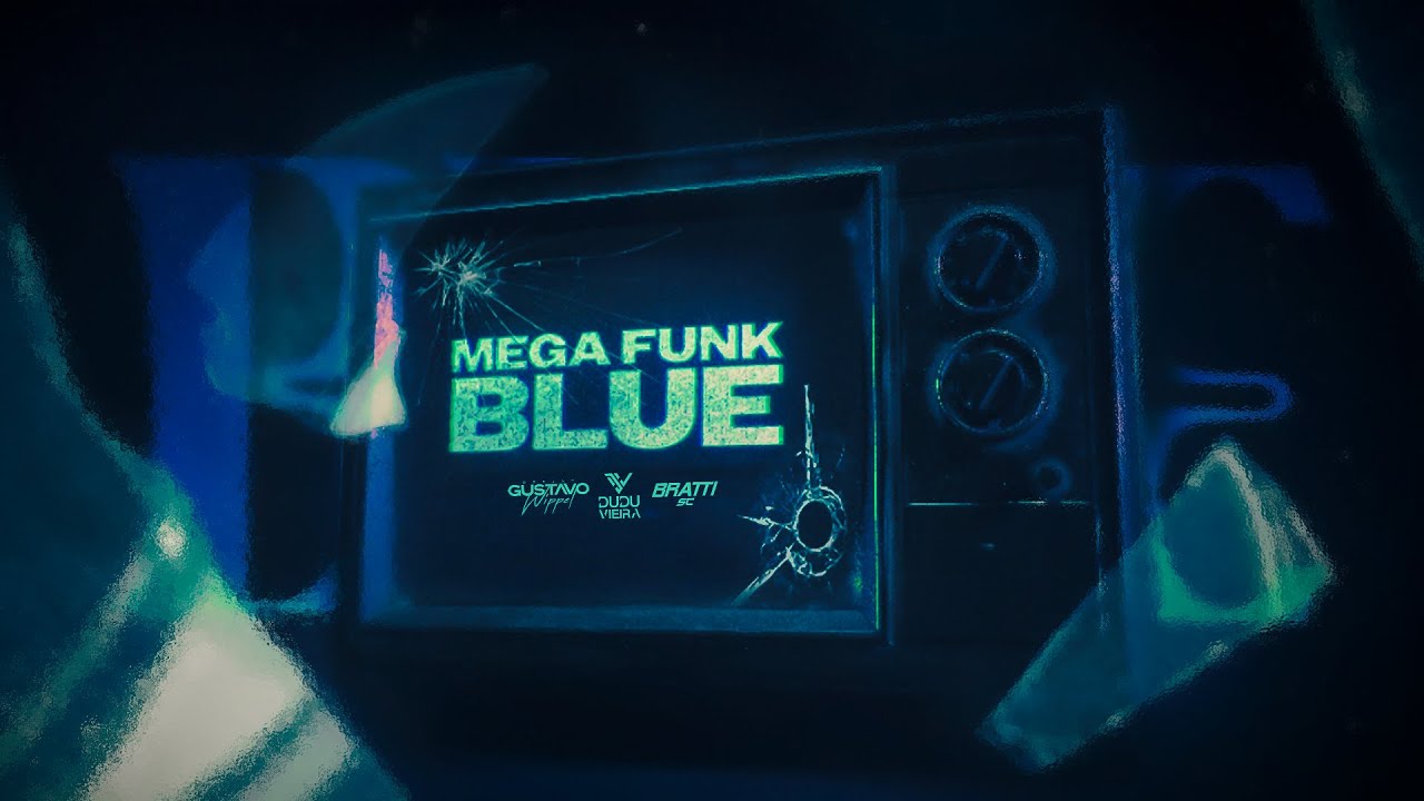 MEGA FUNK BLUE - DJ Bratti SC, Dudu Vieira, Gustavo Wippel (2024) - YouTube